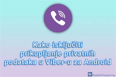 Kako Isključiti Prikupljanje Privatnih Podataka U Viber U Za Android