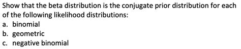 Solved Show That The Beta Distribution Is The Conjugate