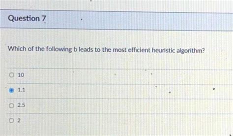 Solved Question 7 Which Of The Following B Leads To The Most