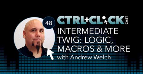 Intermediate Twig Logic Macros And More Ctrlclick Cast We Inspect The Web For You