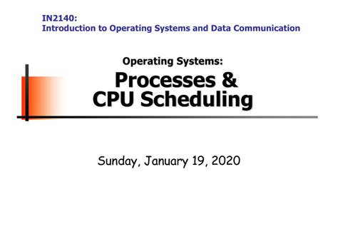 [ppt] processes and cpu scheduling sunday january 19 2020 overview