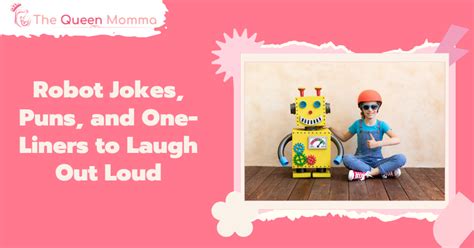 57 Funny Robot Jokes Puns And One Liners To Laugh Out Loud