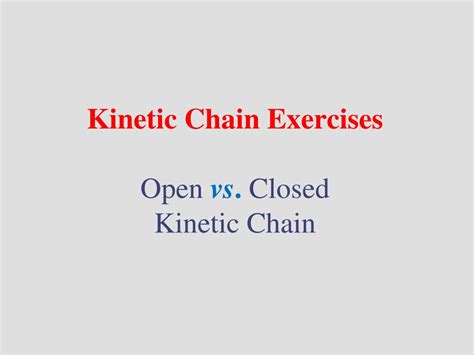 PPT Kinetic Chain Exercises Open Vs Closed Kinetic Chain PowerPoint