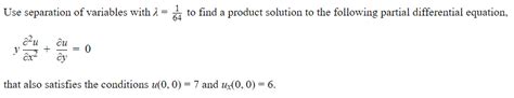 Solved Use Separation Of Variables With λ164 ﻿to Find A