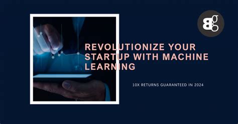 Invest In Machine Learning Startups In 2024 For 10x Returns