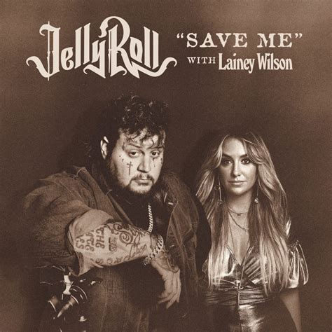 Save Me By Jelly Roll Featuring Lainey Wilson Ascends To 1 On