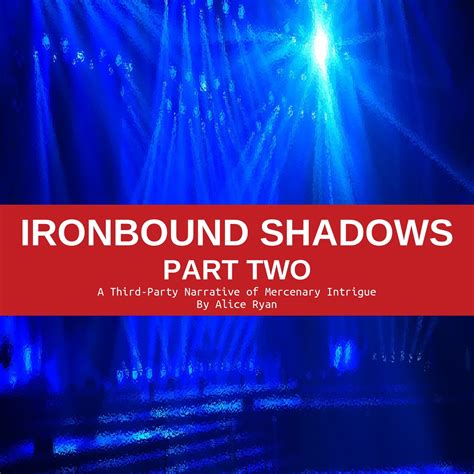 Ironbound Shadows Part Two By Cael