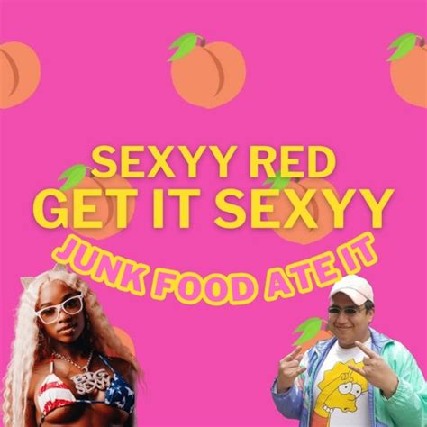 Sexyy Red Get It Sexy Junk Food Ate It By Junk Food Free Download