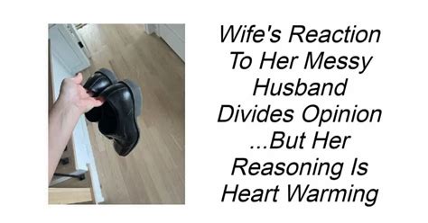 Wife S Reaction To Her Messy Husband Divides Opinion