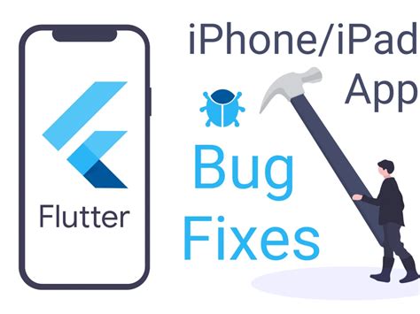 Bugs Resolved In Flutter Iphoneipad App Upwork