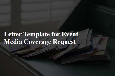 Letter Template For Event Media Coverage Request Free Samples In Pdf
