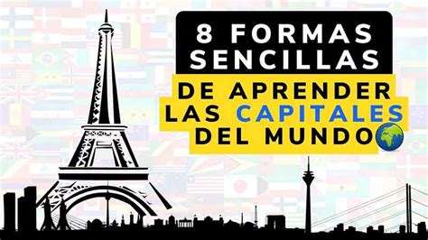 Cómo Aprender Y Memorizar Los PaÍses Y Capitales Del Mundo Mérit