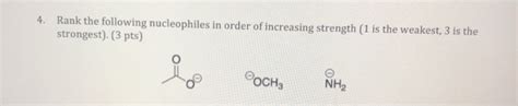 Solved 4. Rank the following nucleophiles in order of | Chegg.com