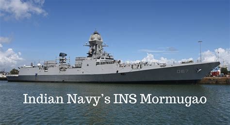 Ins Mormugao A Symbol Of Strength And Valor In The Indian Navy Orbitshub