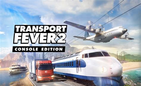¡nuevo Gameplay Trailer De Transport Fever 2 Console Edition