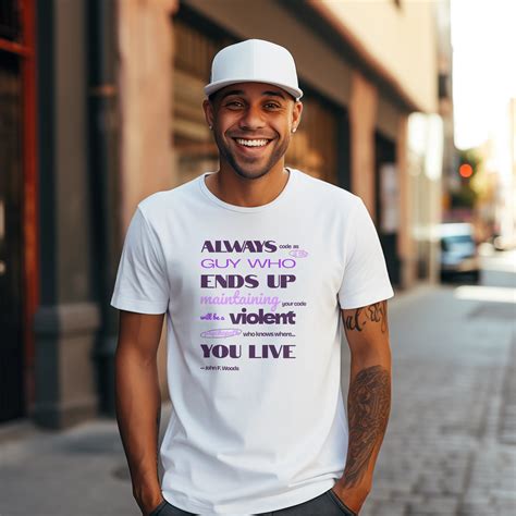 Always Code As If The Guy Who Ends Up Maintaining Your Code Will Be A