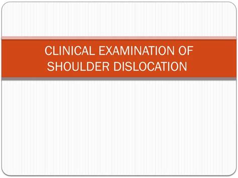 Clinical Examination Of Shoulder Dislocationpptx