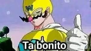 Ta bonito Está Bonito Está Bien Culero Know Your Meme