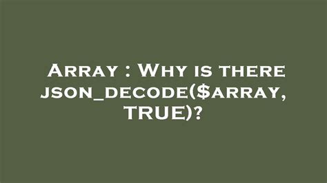 array why is there json decode array true youtube