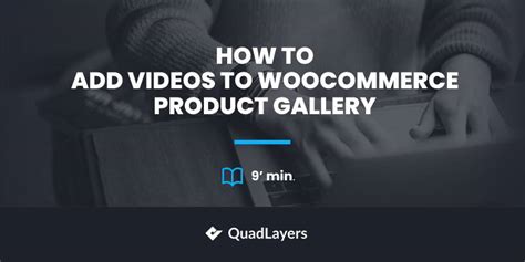 How To Add Videos To Woocommerce Product Gallery Quadlayers