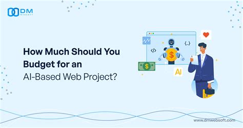 How Much Should You Budget For An Ai Based Web Project Dm Websoft Llp