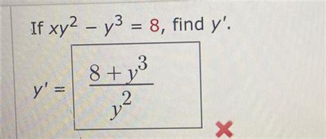Solved If Xy2 Y38 ﻿find Yy