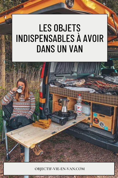 Les Objets Indispensables Pour Voyager En Van La Grande Liste Car