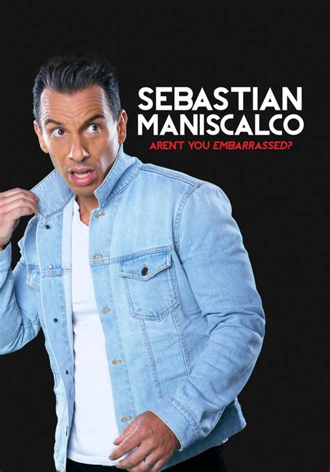 Sebastian Maniscalco Arent You Embarrassed Streaming