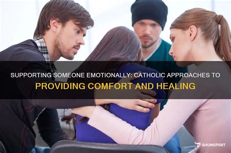 Supporting Someone Emotionally Catholic Approaches To Providing