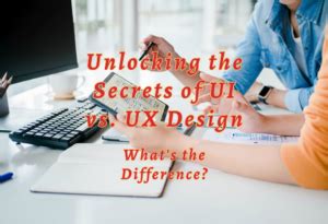Unlocking The Secrets Of UI Vs UX Design What S The Difference Brand Buddee