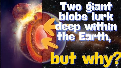 Mysteries Beneath The Earths Giant Blobs Explained Youtube