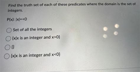 Solved Find The Truth Set Of Each Of These Predicates Where
