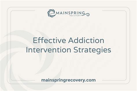 Effective Addiction Intervention Strategies Mainspring Recovery