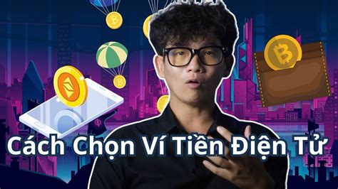 Cách Chọn Ví Tiền Điện Tử An Toàn Và Hiệu Quả Nhất Youtube