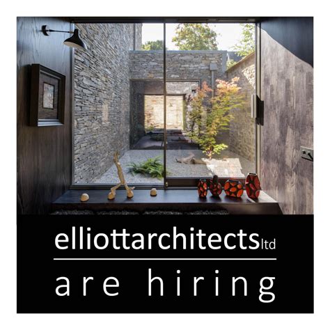 Elliott Architects Are Hiring Elliott Architects Ltd
