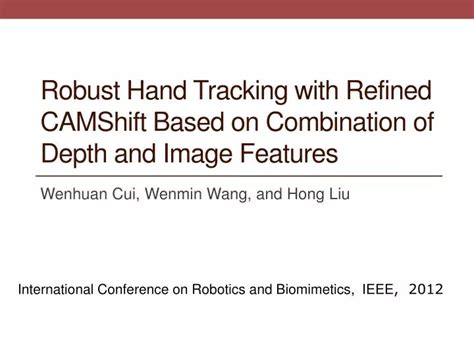 PPT Robust Hand Tracking With Refined CAMShift Based On Combination Of Depth And Image