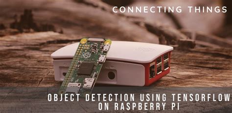 Ganesh Sonwane Object Detection Using Tensorflow Lite On Raspberry Pi