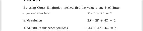 Solved By Using Gauss Elimination Method Find The Value A Chegg
