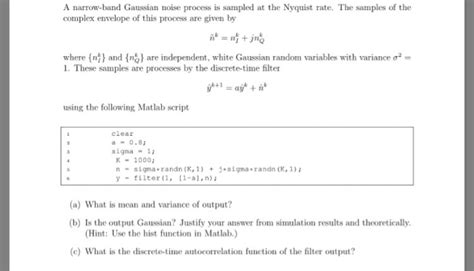 Solved A Narrow Band Gaussian Noise Process Is Sampled At Chegg