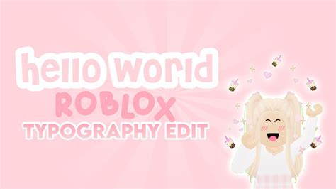Hello World Roblox Typography Edit For Ethandrazons Edit Comp
