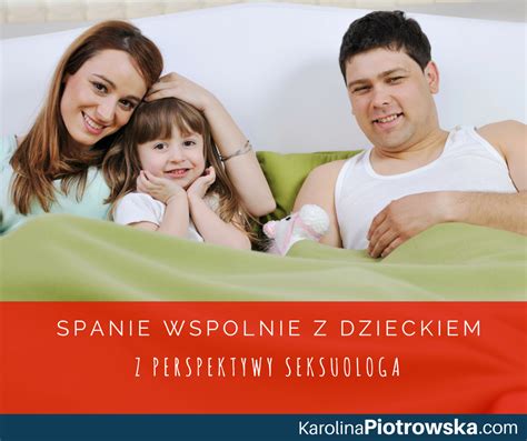 Spanie z dzieckiem w jednym łóżku z perspektywy seksuologa Karolina Piotrowska
