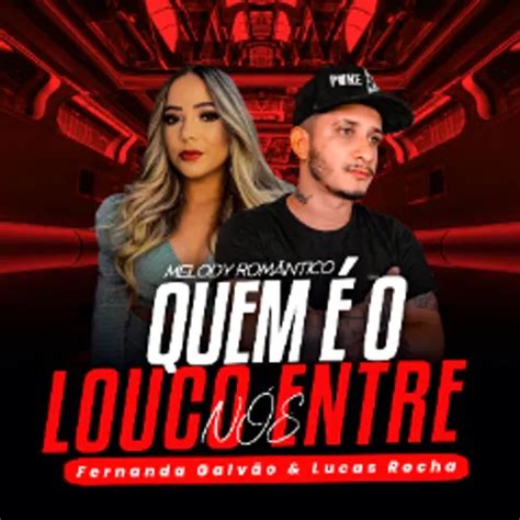 Quem é O Louco Entre Nós Brega Sua Música