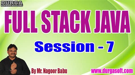 Full Stack Java Tutorials Session 7 By Mr Nagoor Babu On 27 08