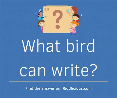 What Bird Can Write Riddlicious