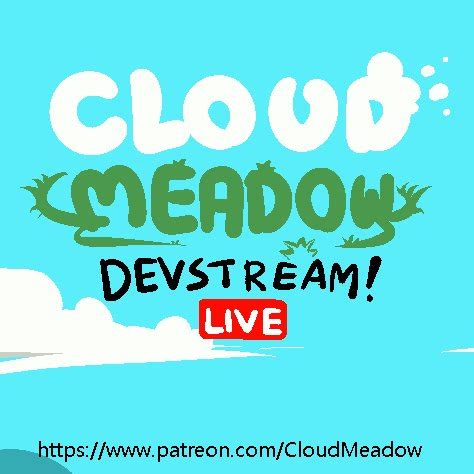 Cloud Meadow On Twitter Live Again At Https T Co Vxy Vmfzs Gamedev Cloudmeadow