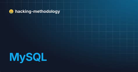 MySQL Hacking Methodology