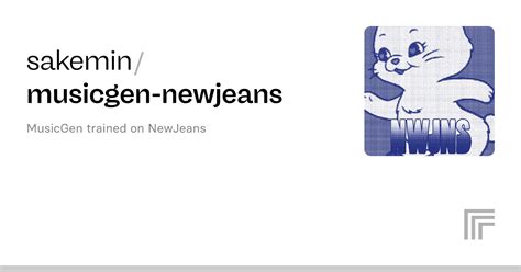 Examples Sakemin Musicgen Newjeans Replicate
