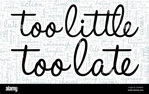 Too Little Too Late Word Cloud Conceptual Design Isolated On White