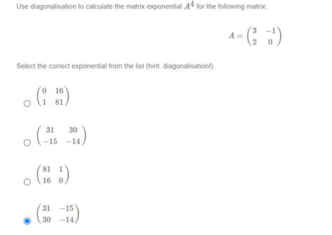 Solved Use Diagonalisation To Calculate The Matrix Chegg Com