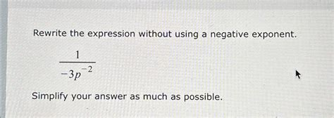 Solved Rewrite The Expression Without Using A Negative Chegg